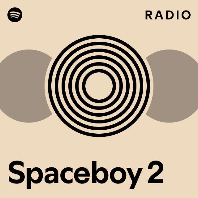 Spaceboy 2 Radio - playlist by Spotify | Spotify