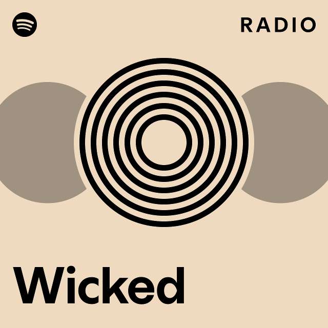 Wicked Radio - playlist by Spotify | Spotify