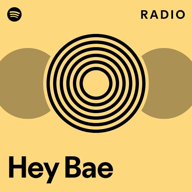 Hey Bae Radio - playlist by Spotify | Spotify