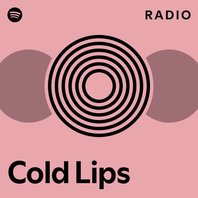 Cold Lips Radio - playlist by Spotify | Spotify