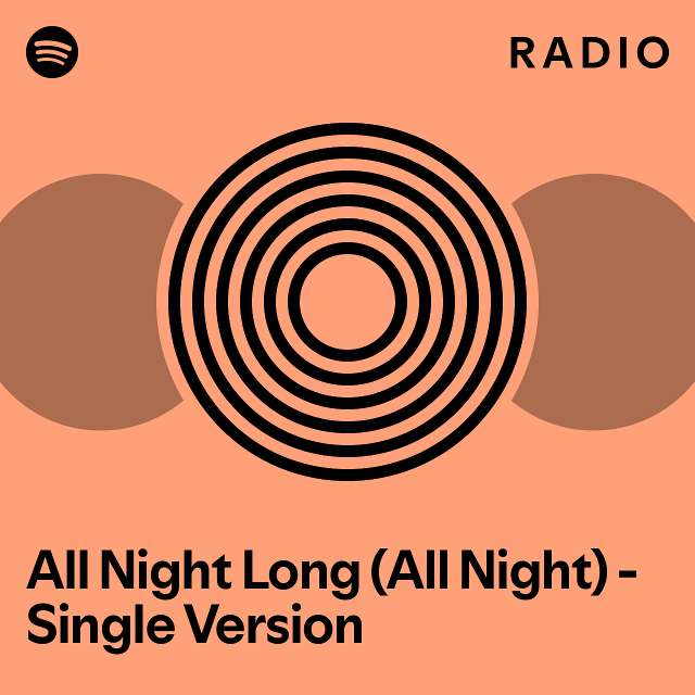 All Night Long (All Night) - Single Version Radio - playlist by Spotify ...