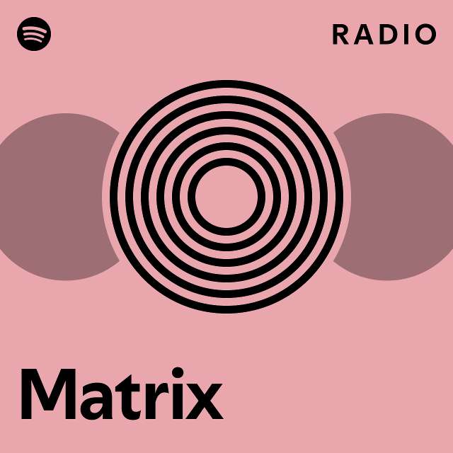 Matrix Radio - playlist by Spotify | Spotify