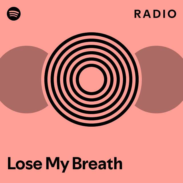 Lose My Breath Radio - playlist by Spotify | Spotify
