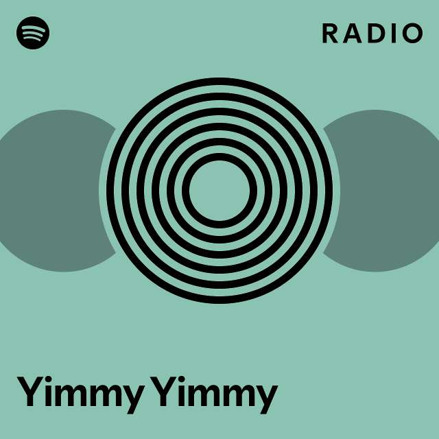 Yimmy Yimmy Radio - playlist by Spotify | Spotify