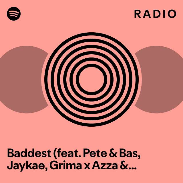 Baddest (feat. Pete & Bas, Jaykae, Grima x Azza & P Money) - Edit Radio ...
