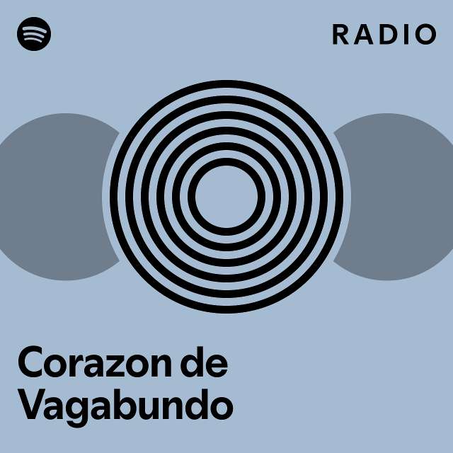 Corazon de Vagabundo Radio - playlist by Spotify | Spotify