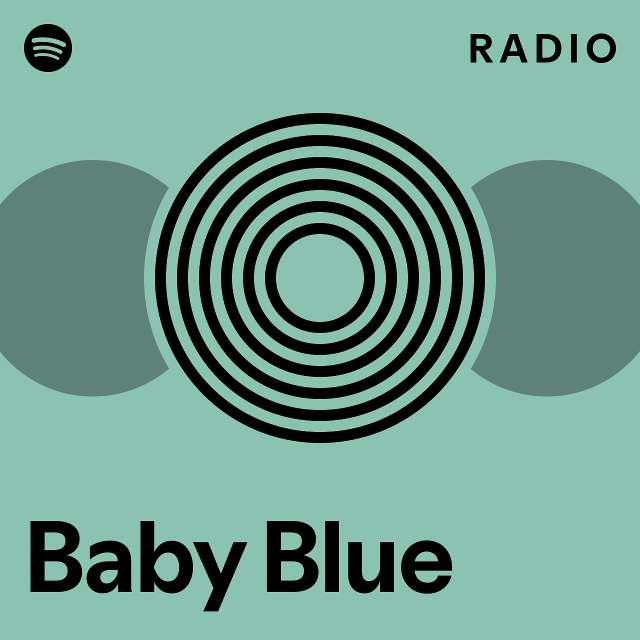Baby Blue Radio - playlist by Spotify | Spotify