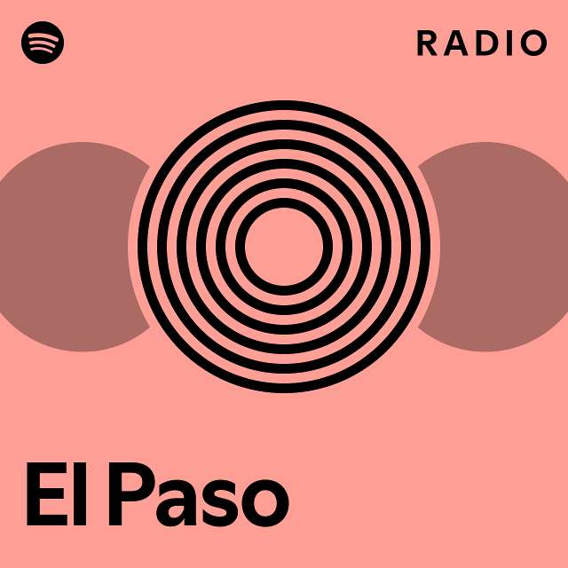 El Paso Radio - playlist by Spotify | Spotify