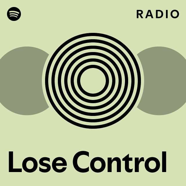 Lose Control Radio - playlist by Spotify | Spotify