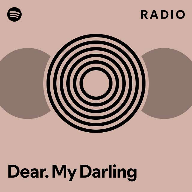 Dear. My Darling Radio - playlist by Spotify | Spotify
