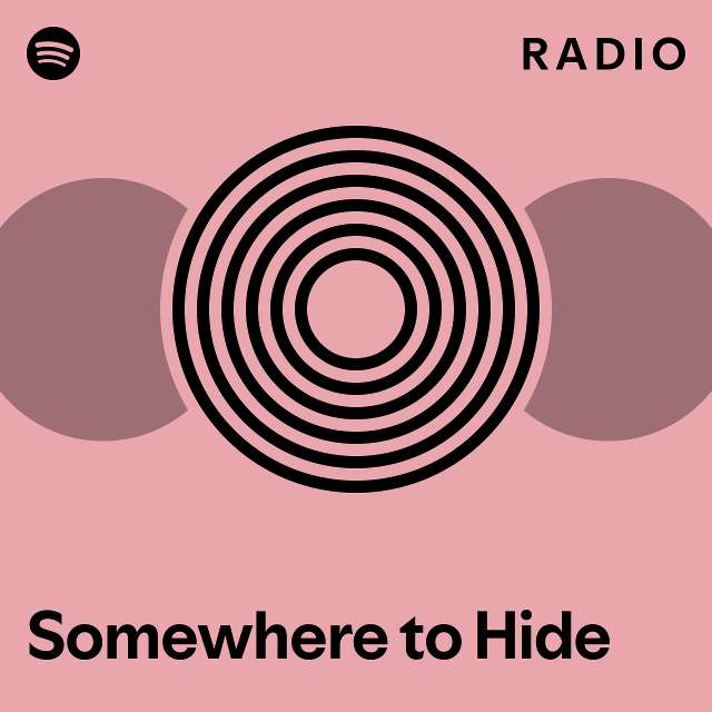 somewhere-to-hide-radio-playlist-by-spotify-spotify