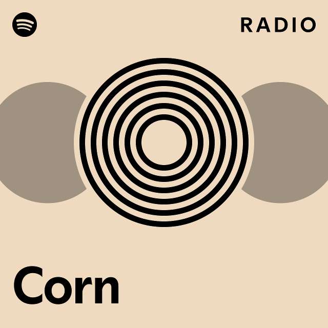 Corn Radio - playlist by Spotify | Spotify