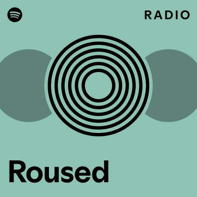 Roused Radio - playlist by Spotify | Spotify
