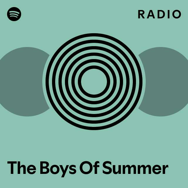 The Boys Of Summer Radio - playlist by Spotify | Spotify
