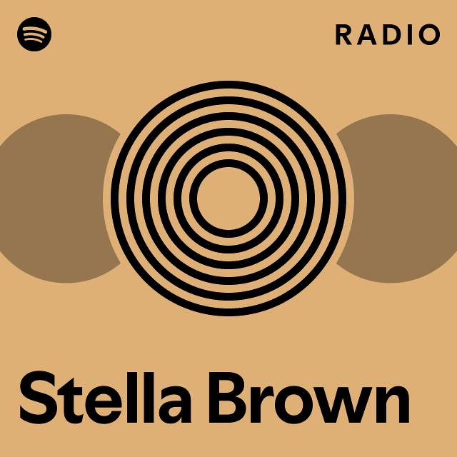 Stella Brown Radio - playlist by Spotify | Spotify