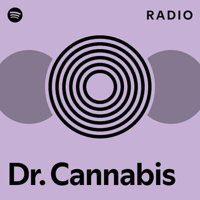 Dr. Cannabis Radio - playlist by Spotify | Spotify