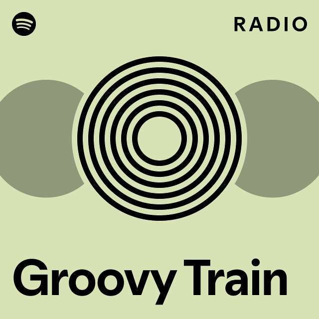 Groovy Train Radio - playlist by Spotify | Spotify