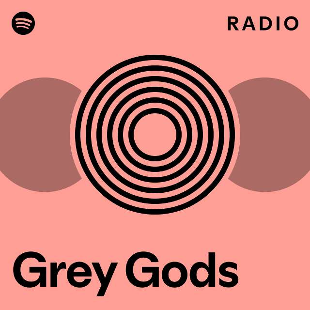 Grey Gods Radio - playlist by Spotify | Spotify