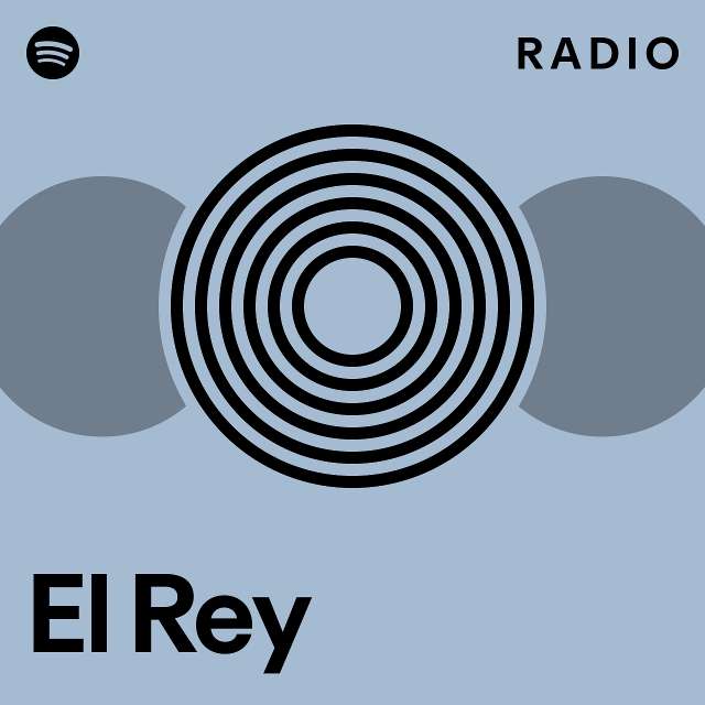 El Rey Radio - playlist by Spotify | Spotify