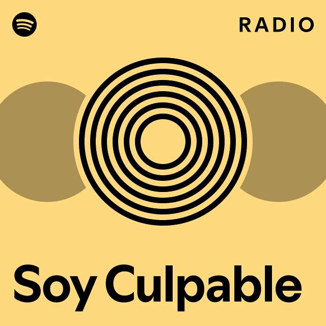 Soy Culpable Radio - playlist by Spotify | Spotify