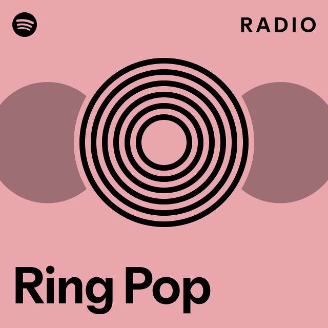 Ring Pop Radio Playlist By Spotify Spotify