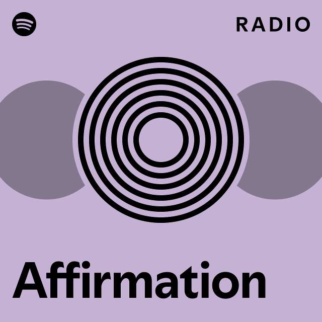 Affirmation Radio - playlist by Spotify | Spotify