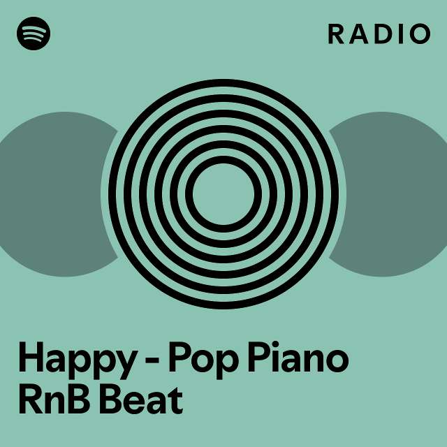 Happy - Pop Piano RnB Beat Radio - playlist by Spotify | Spotify