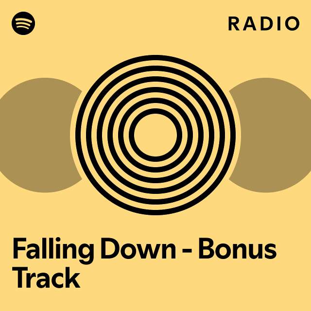 Falling Down - Bonus Track Radio - playlist by Spotify | Spotify