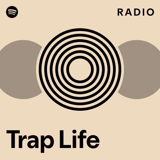 Trap Life Radio - playlist by Spotify | Spotify