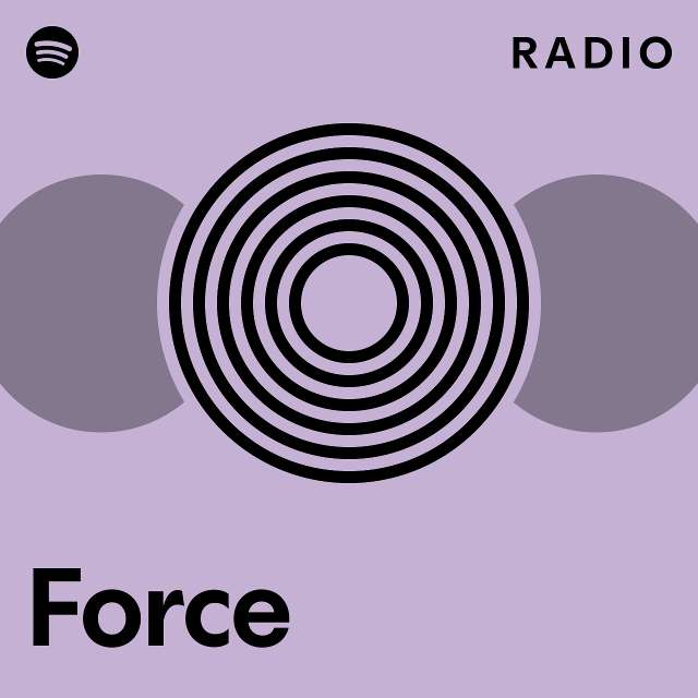 Force Radio - playlist by Spotify | Spotify