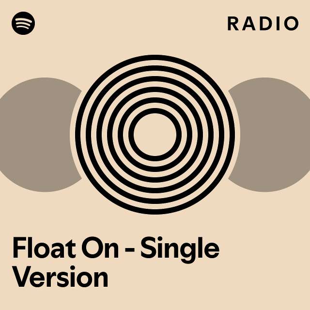 Float On - Single Version Radio - playlist by Spotify | Spotify