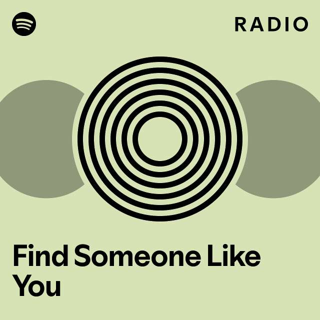 Find Someone Like You Radio - playlist by Spotify | Spotify