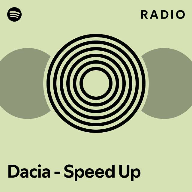 Dacia - Speed Up Radio - playlist by Spotify | Spotify