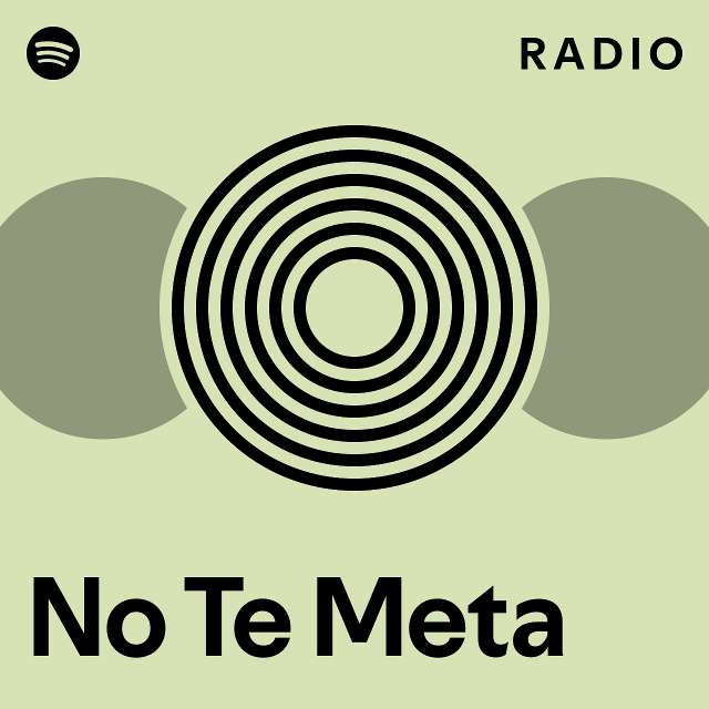 No Te Meta Radio - playlist by Spotify | Spotify