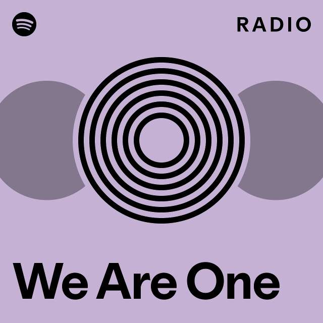 We Are One Radio - playlist by Spotify | Spotify