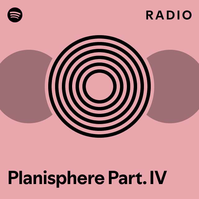 Planisphere Part. IV Radio - playlist by Spotify | Spotify