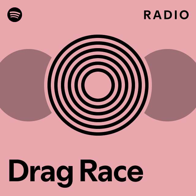 Drag Race Radio - playlist by Spotify | Spotify
