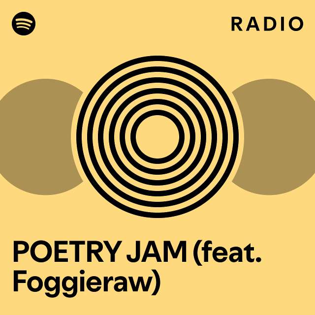 POETRY JAM (feat. Foggieraw) Radio - playlist by Spotify | Spotify
