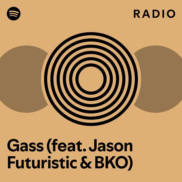 Gass (feat. Jason Futuristic & BKO) Radio - playlist by Spotify | Spotify
