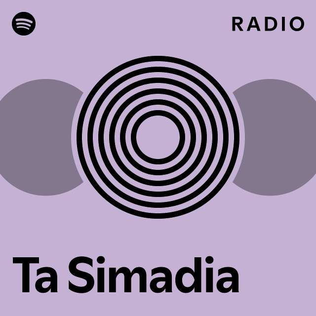 Ta Simadia Radio - playlist by Spotify | Spotify