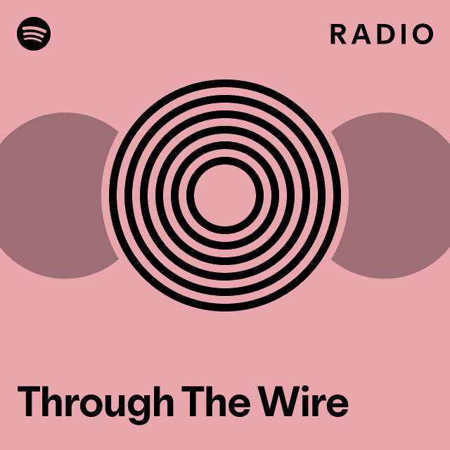 Through The Wire Radio - playlist by Spotify | Spotify