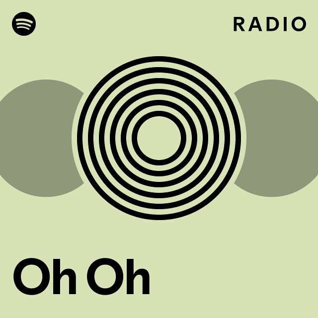 Oh Oh Radio - playlist by Spotify | Spotify