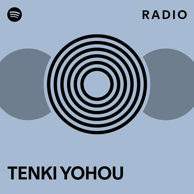 TENKI YOHOU Radio - playlist by Spotify | Spotify