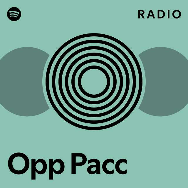 Opp Pacc Radio - playlist by Spotify | Spotify