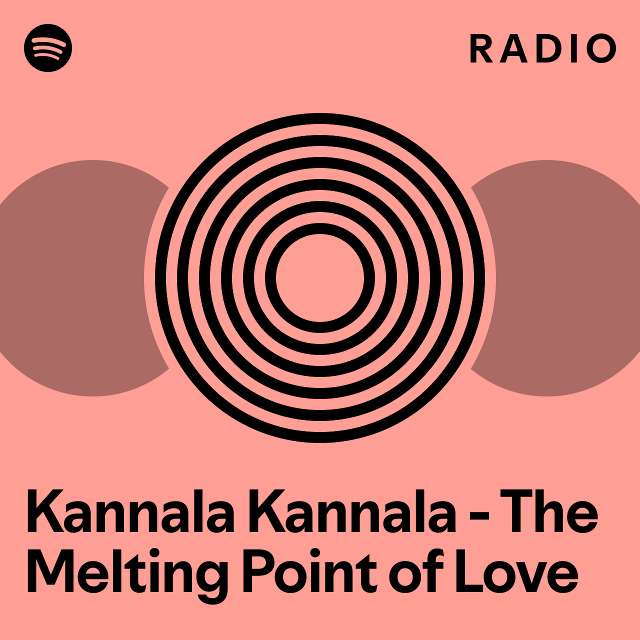 Kannala Kannala - The Melting Point of Love Radio - playlist by Spotify ...