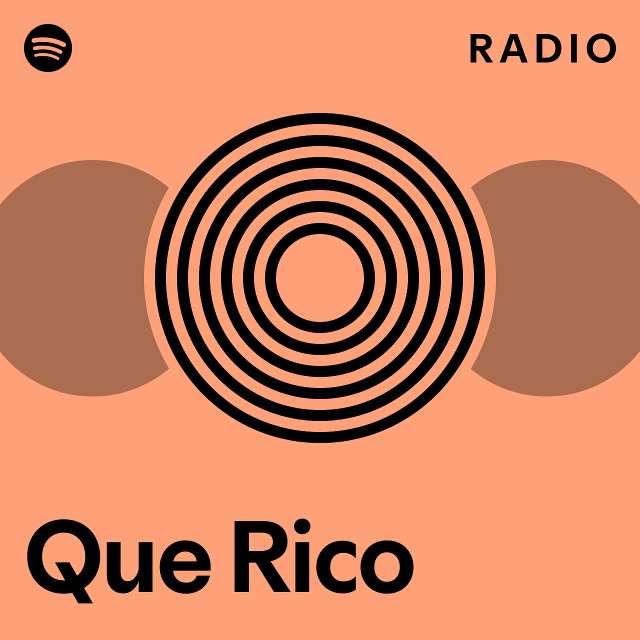 Que Rico Radio - playlist by Spotify | Spotify