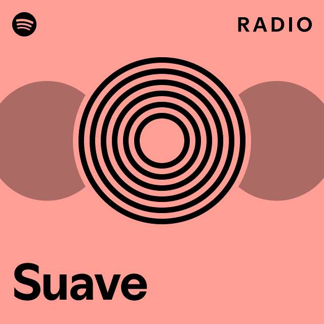Suave Radio - playlist by Spotify | Spotify