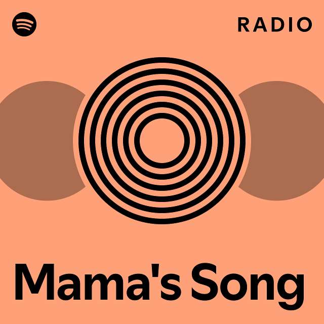 Mama's Song Radio - playlist by Spotify | Spotify