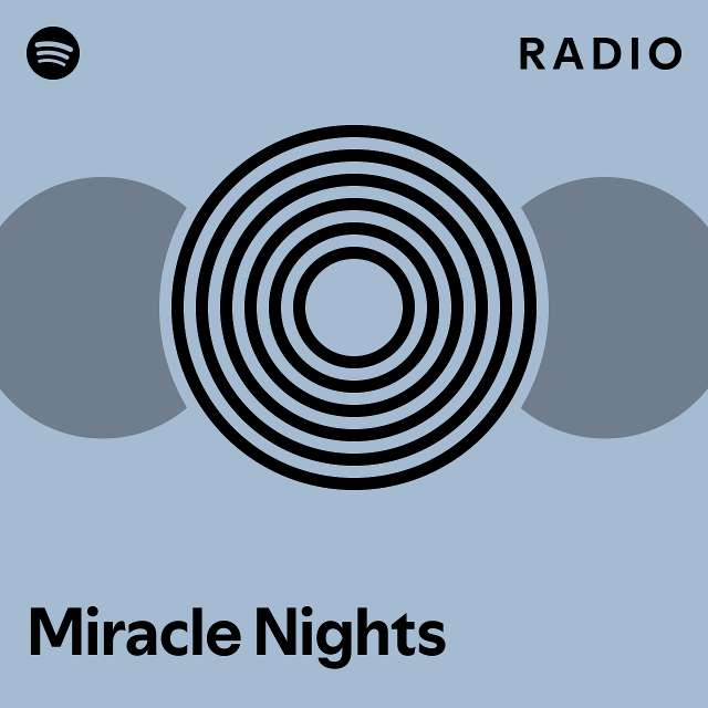 Miracle Nights Radio - playlist by Spotify | Spotify