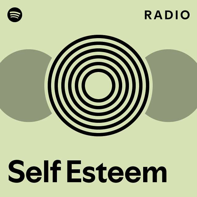 Self Esteem Radio - playlist by Spotify | Spotify